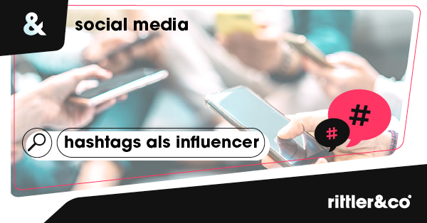 Wie Influencer von Hashtags profitieren